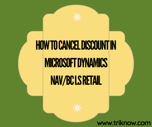 How To Cancel Discount In Microsoft Dynamics Navbc Ls Retail Triknow