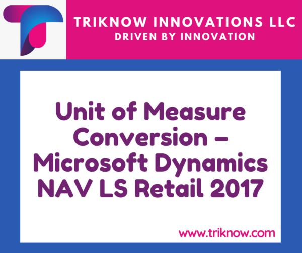 Unit of Measure Conversion – Microsoft Dynamics NAV LS Retail 2017 ...